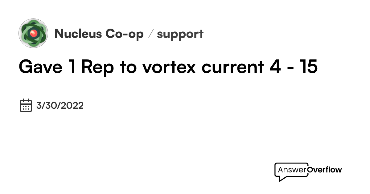 Gave `1` Rep to **vortex** (current: `#4` - `15`) - Nucleus Co-op