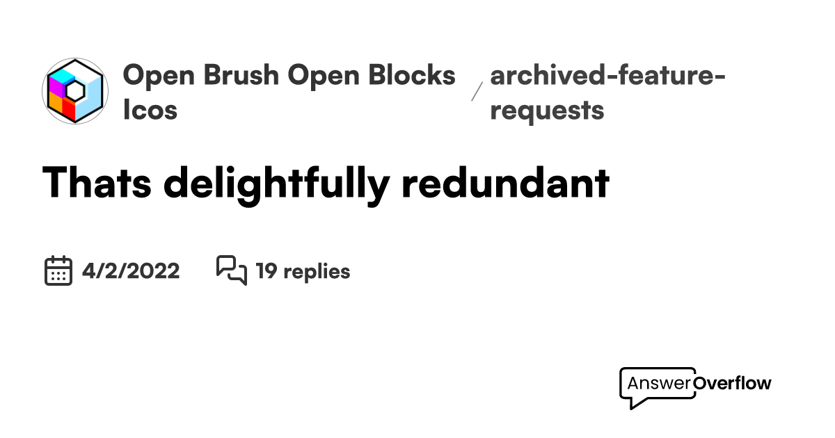 That’s delightfully redundant - Open Brush, Open Blocks, Icosa Gallery