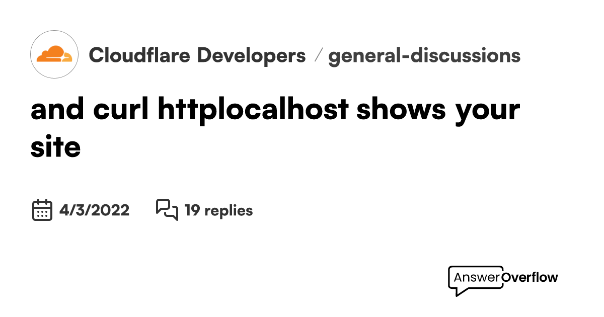 and `curl http://localhost` shows your site? - Cloudflare Developers