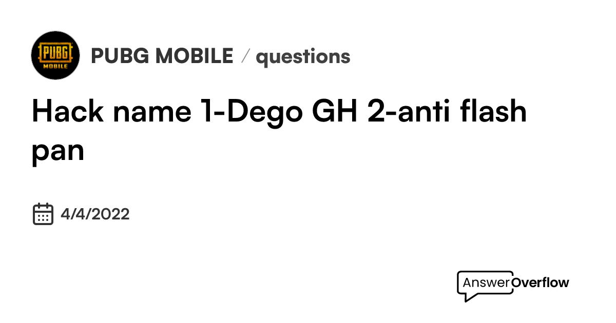 Hack name 1-Dego GH 2-anti flash pan - PUBG MOBILE