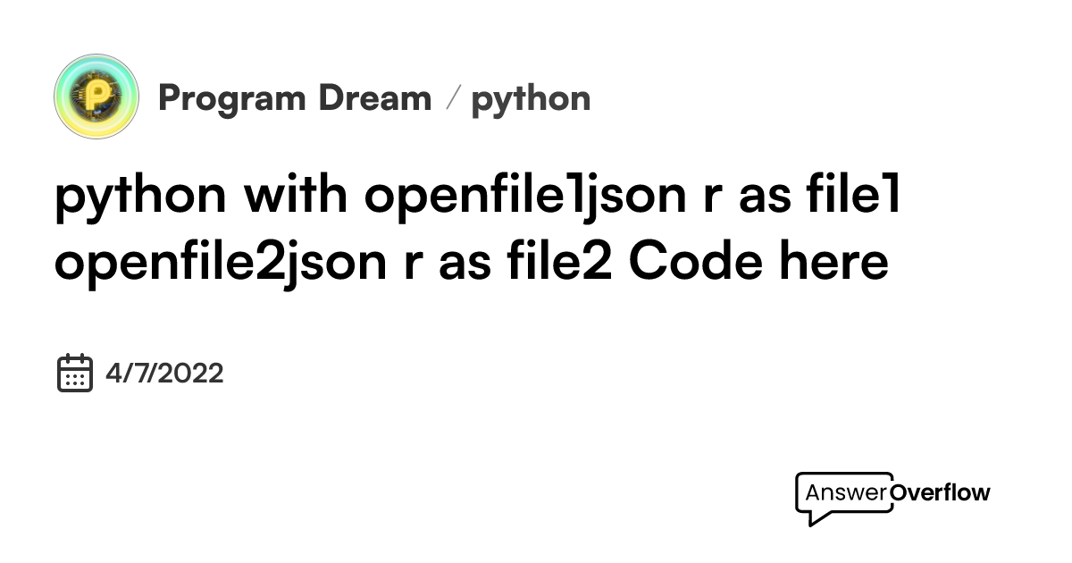 ```python with open("file1.json", "r") as file1, open("file2.json", "r" as file2): # Code here ...