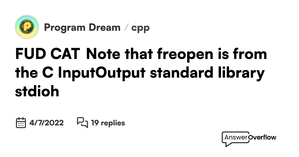 @FUD CAT Note that `freopen()` is from the C Input/Output standard library (`stdio.h`) - Program ...