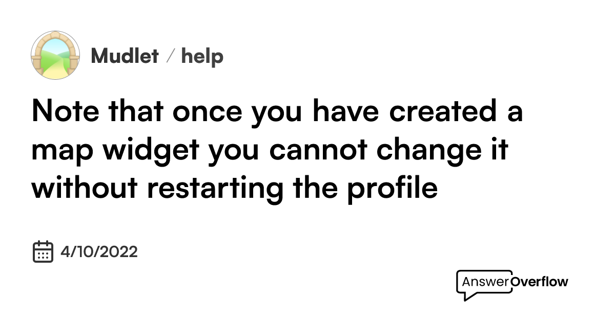 Note that once you have created a map (widget) you cannot change it ...
