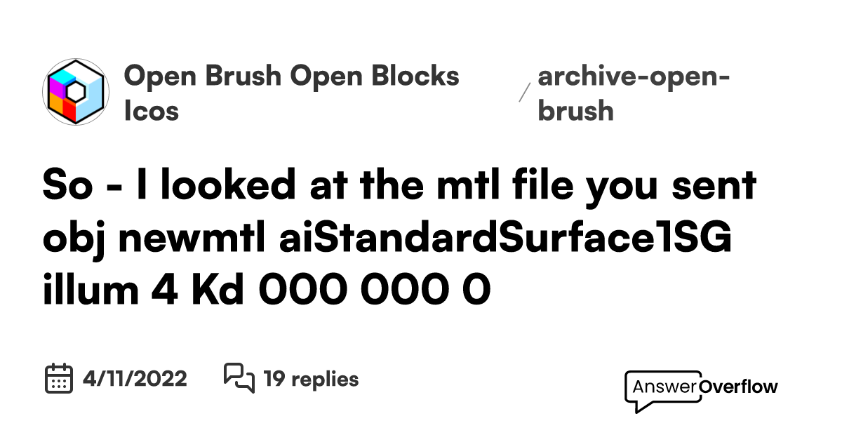 So - I looked at the .mtl file you sent: ```obj newmtl aiStandardSurface1SG illum 4 Kd 0.00 0.00 ...