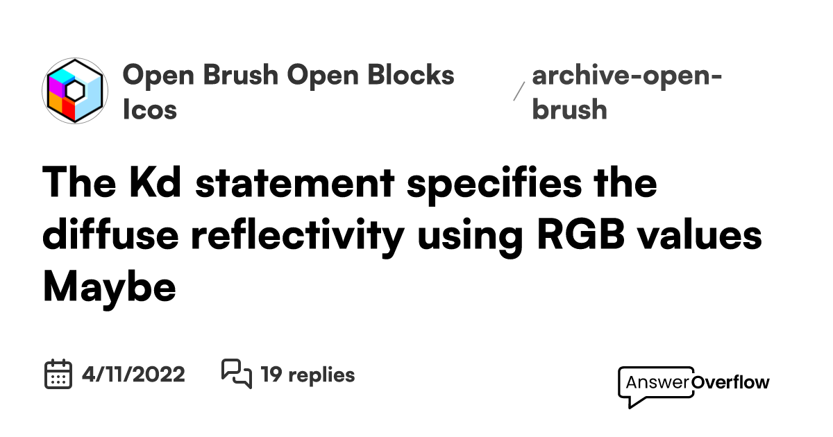 "The Kd statement specifies the diffuse reflectivity using RGB values". Maybe? - Open Brush ...