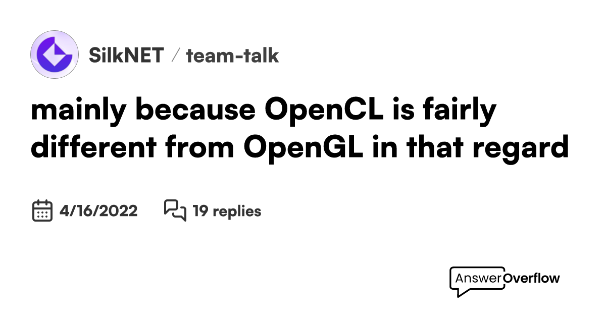 mainly because OpenCL is fairly different from OpenGL in that regard... - Silk.NET