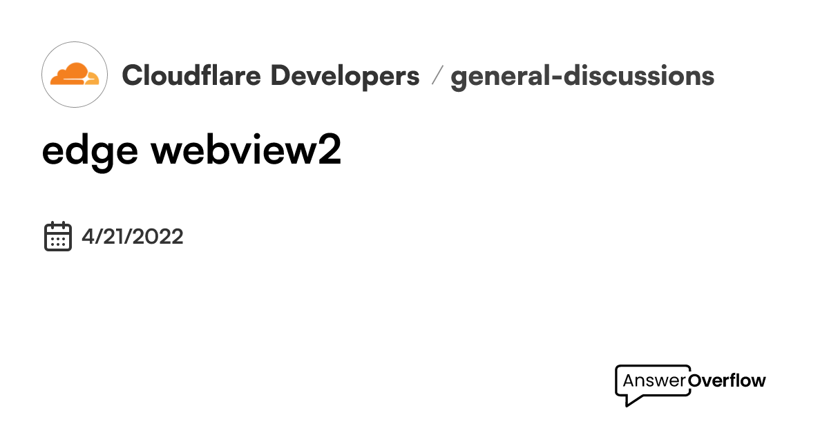 edge webview2? - Cloudflare Developers