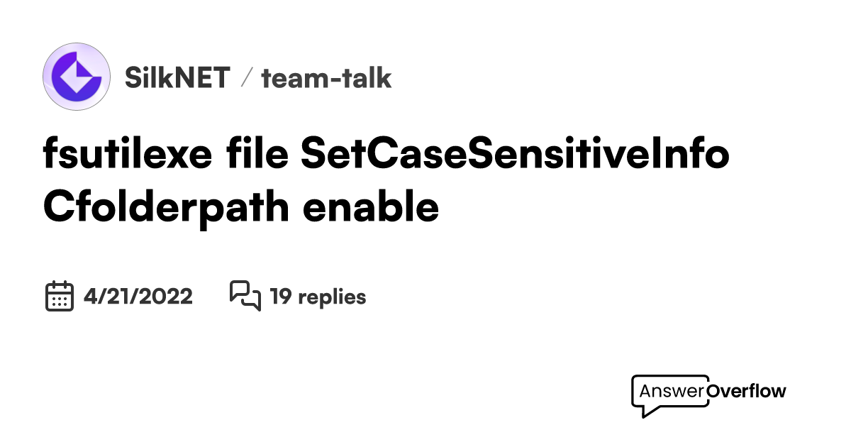 `fsutil.exe file SetCaseSensitiveInfo C:\folder\path enable` ? - Silk.NET