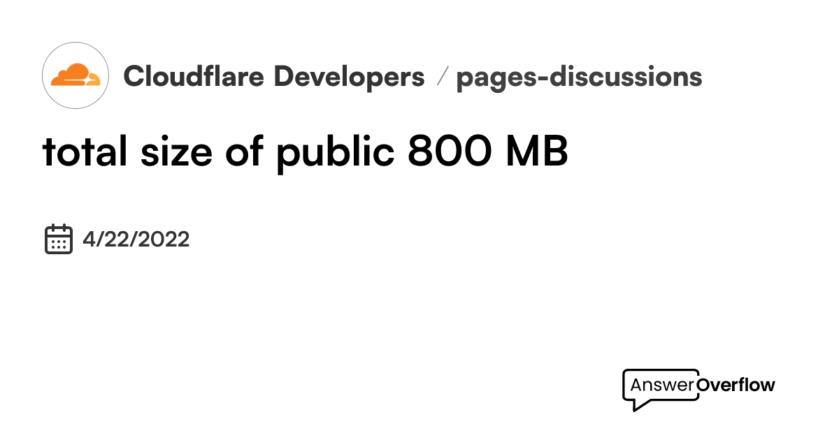 total size of public/ ~800 MB - Cloudflare Developers