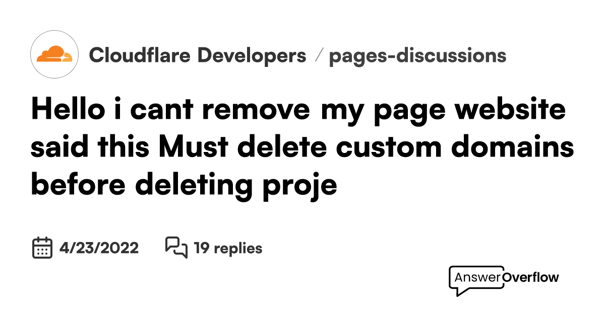 Hello, i can't remove my page. website said this: "Must delete custom domains before deleting ...