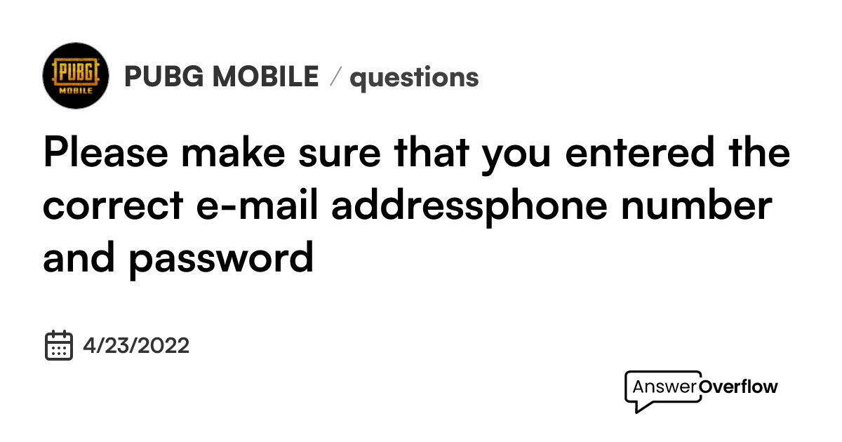 Please make sure that you entered the correct e-mail address/phone number and password. - PUBG ...