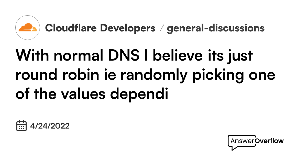 With normal DNS, I believe it's just round robin (i.e randomly picking one of the values ...