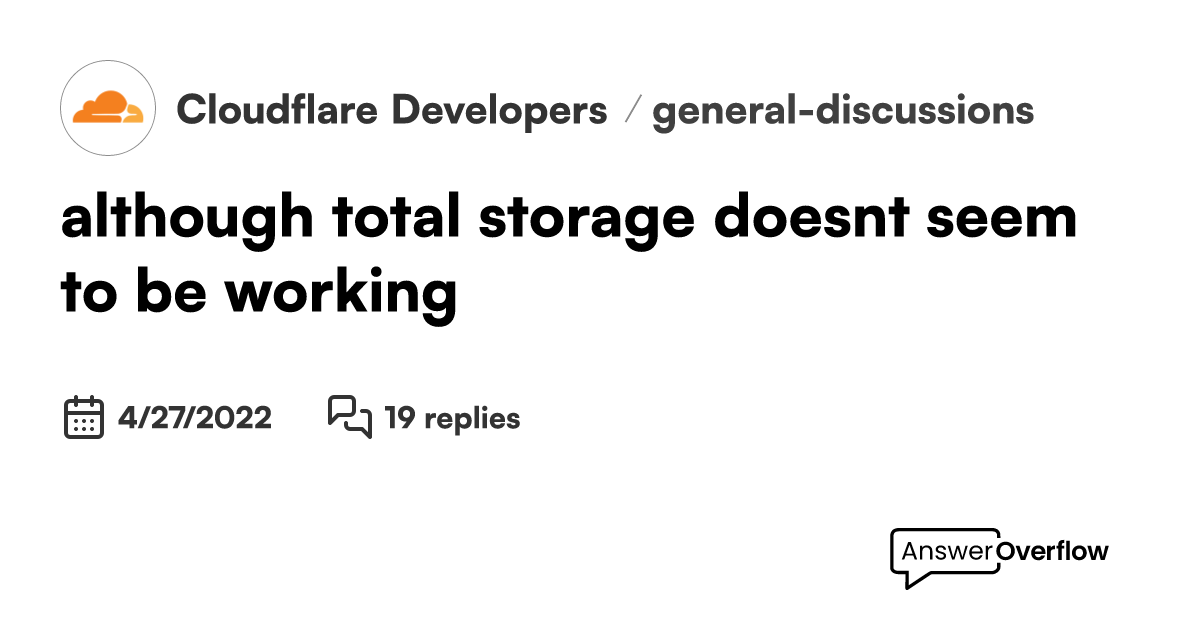 although total storage doesn't seem to be working - Cloudflare Developers