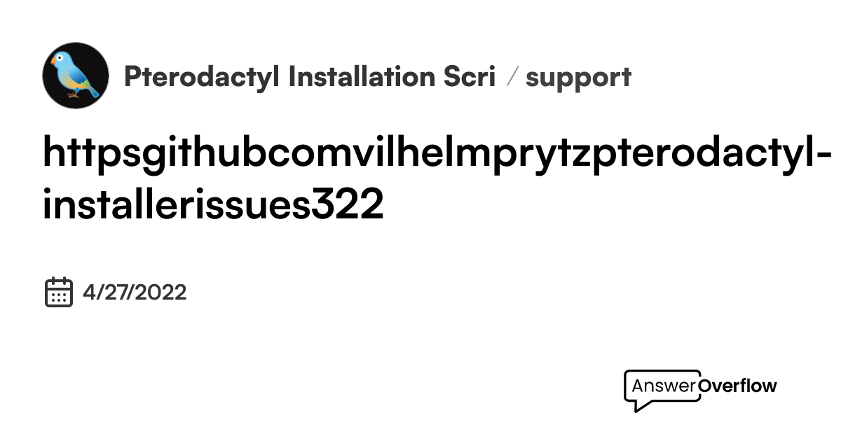 https://github.com/vilhelmprytz/pterodactyl-installer/issues/322 - Pterodactyl Installation Script