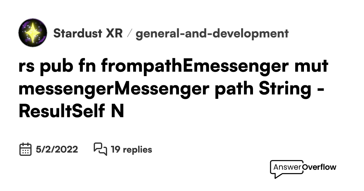 ```rs pub fn from_path (messenger: &mut messenger::Messenger, path: String) -> Result { let ...