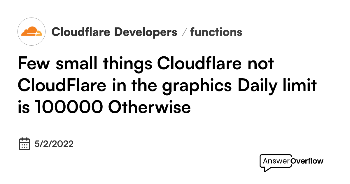 Few small things: * Cloudflare not CloudFlare (in the graphics) * Daily limit is 100,000 ...