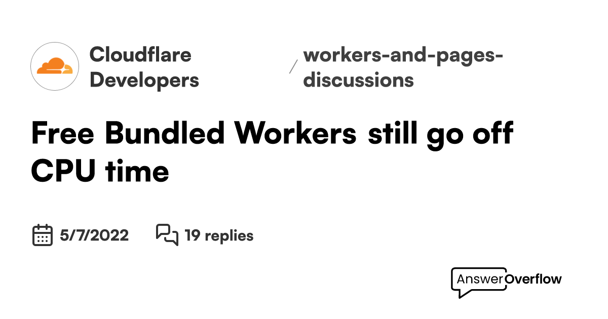 Free & Bundled Workers still go off CPU time. - Cloudflare Developers
