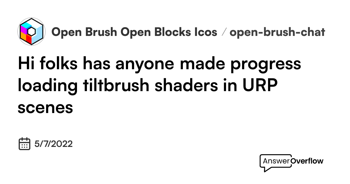 Hi folks, has anyone made progress loading tiltbrush shaders in URP scenes? - Open Brush, Open ...