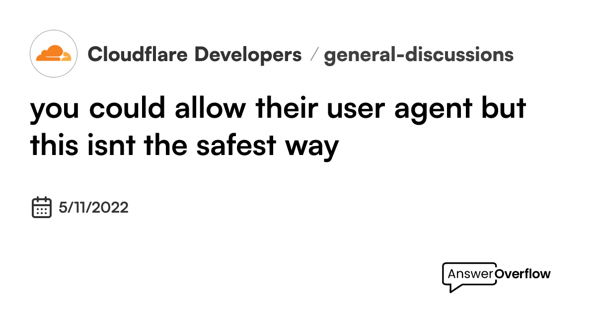 you could allow their user agent (but this isn't the safest way) - Cloudflare Developers