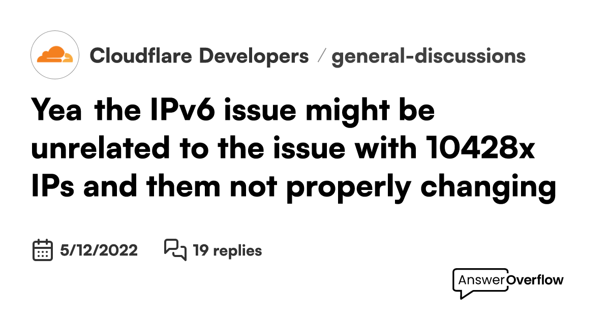 Yea the IPv6 issue might be unrelated to the issue with 104.28.x IPs and them not properly ...