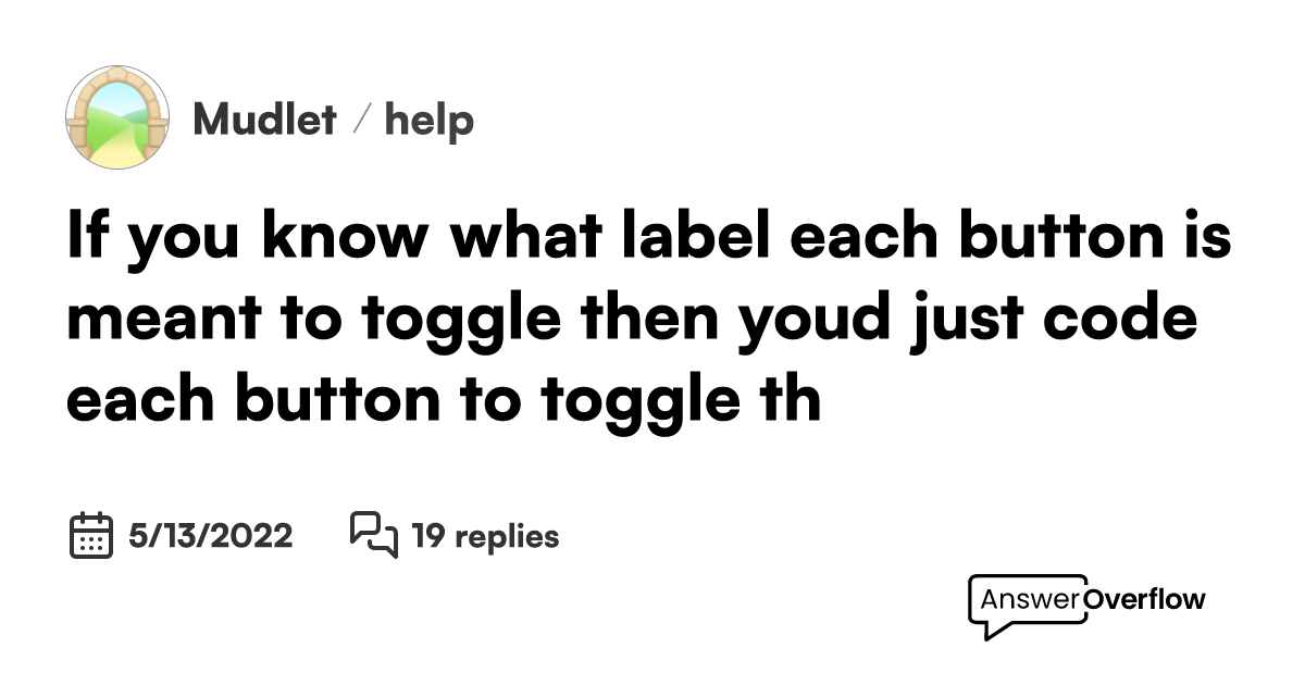 If You Know What Label Each Button Is Meant To Toggle Then Youd Just Code Each Button To Toggle