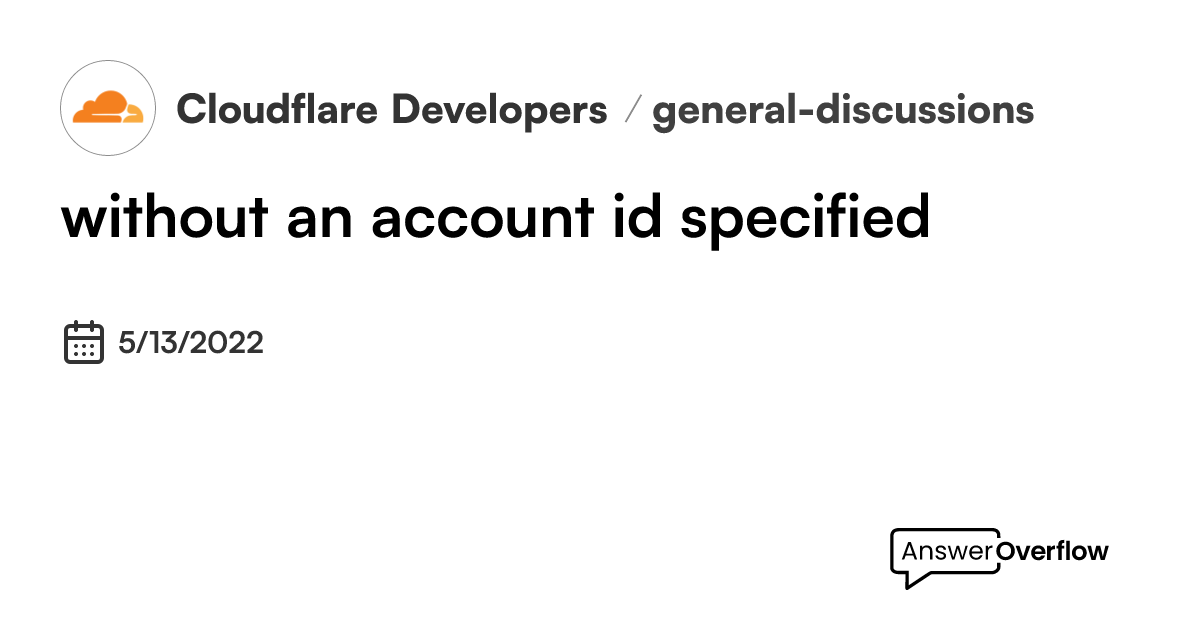 without an account id specified - Cloudflare Developers