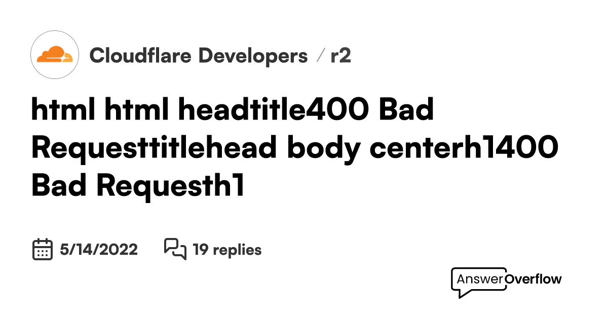 ```html 400 Bad Request 400 Bad Request cloudflare ``` - Cloudflare Developers