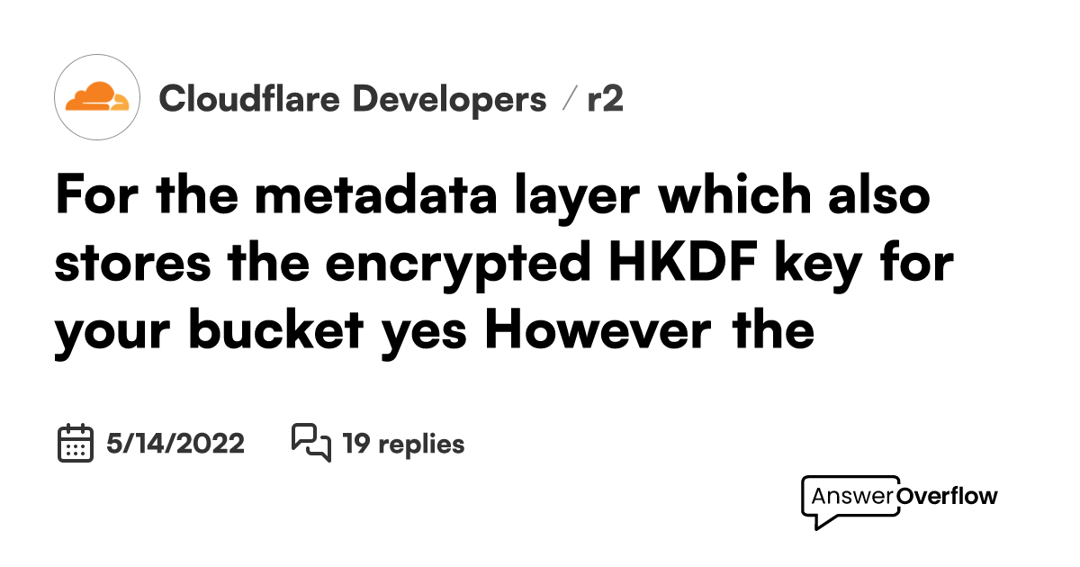 For the metadata layer (which also stores the encrypted HKDF key for your bucket) yes. However ...