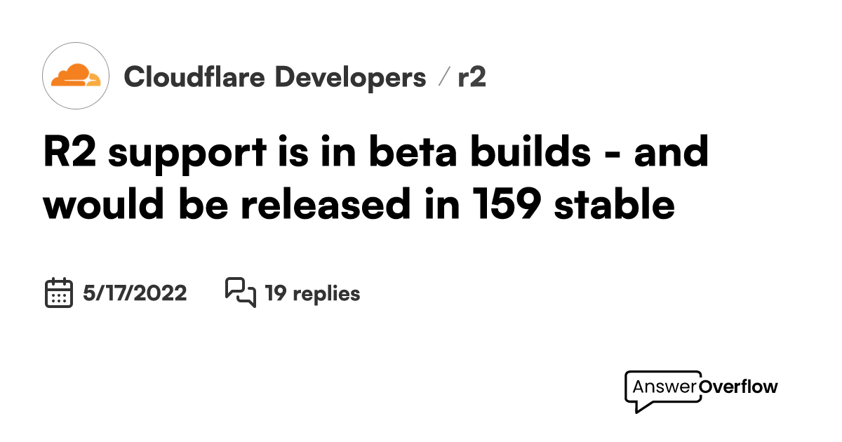 R2 support is in beta builds - and would be released in 1.59 stable - Cloudflare Developers