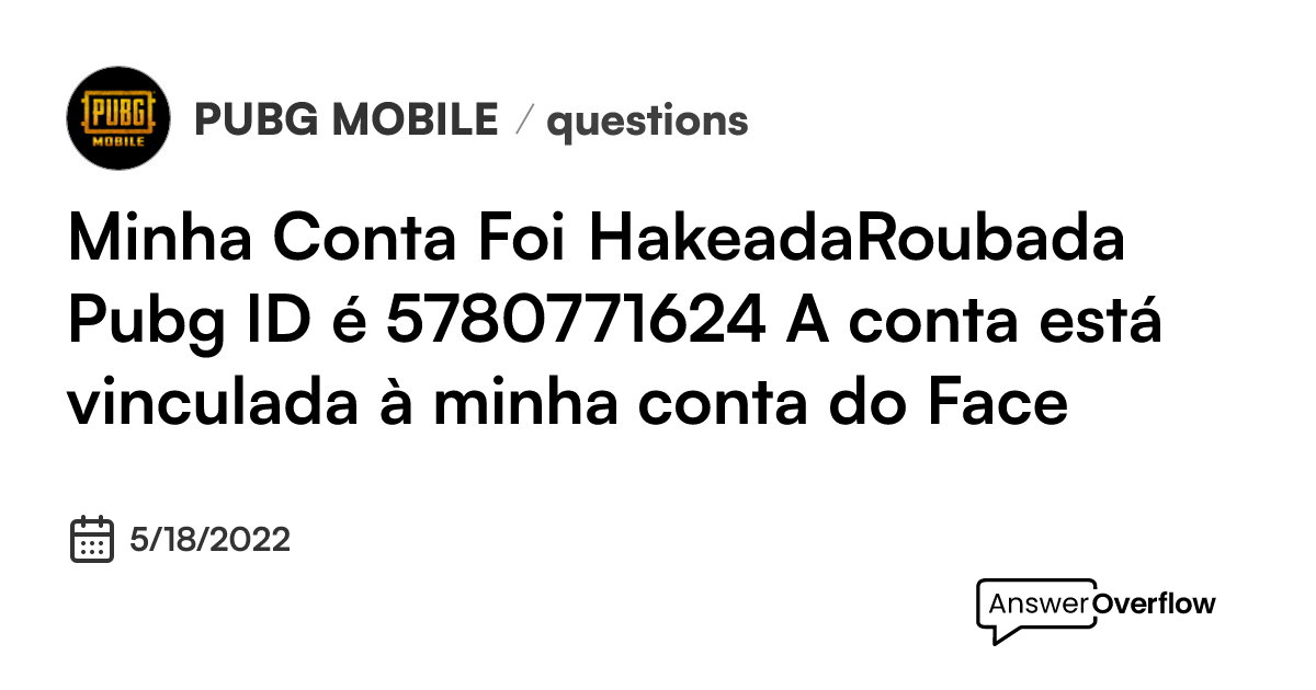 Minha Conta Foi Hakeada/Roubada. Pubg ID é 5780771624 A conta está ...