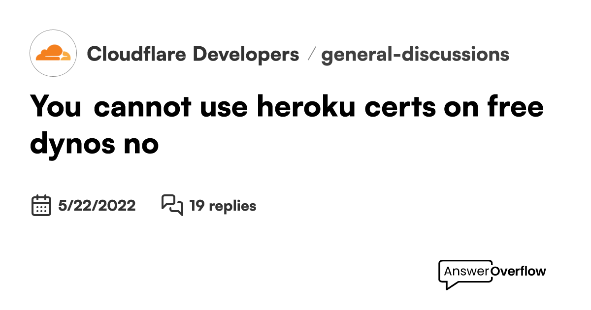 You cannot use `heroku certs` on free dynos, no - Cloudflare Developers