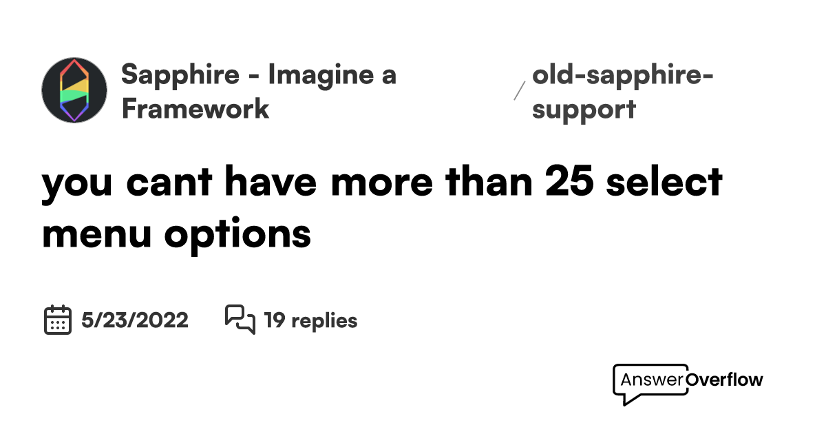 you can't have more than 25 select menu options - Sapphire - Imagine a ...