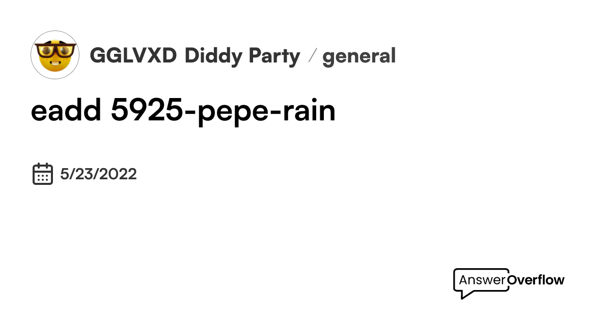 e!add 5925-pepe-rain - GGLVXD & Diddy Party