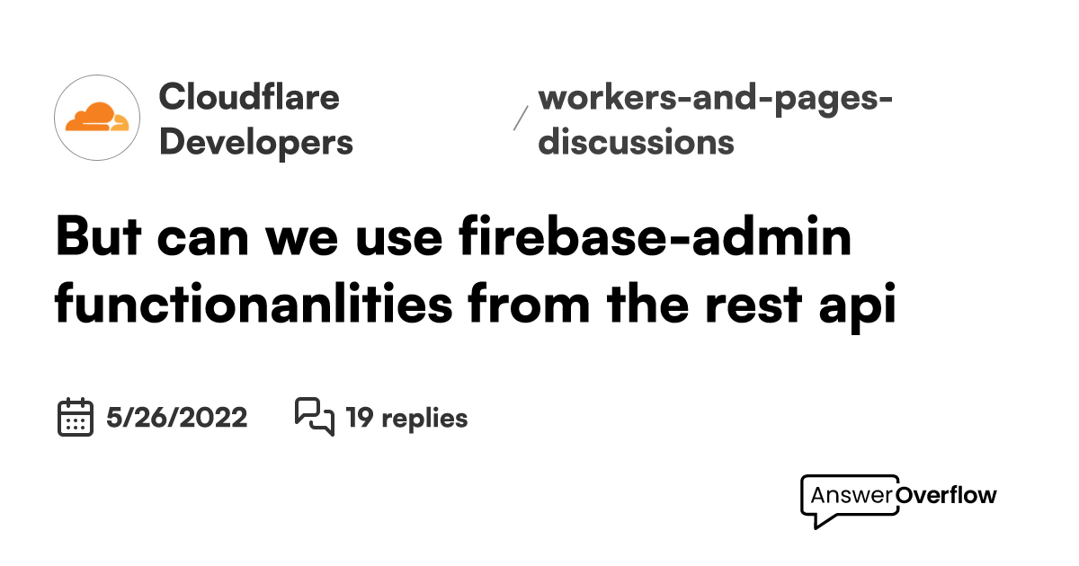 But can we use firebase-admin functionanlities from the rest api? - Cloudflare Developers