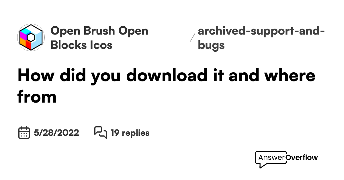 How did you download it and where from? - Open Brush, Open Blocks, Icosa Gallery