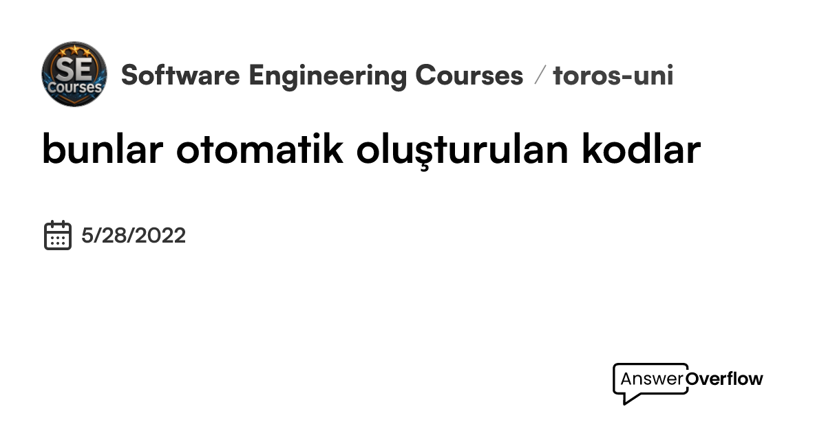 bunlar otomatik oluşturulan kodlar - Software Engineering Courses (SECourses)