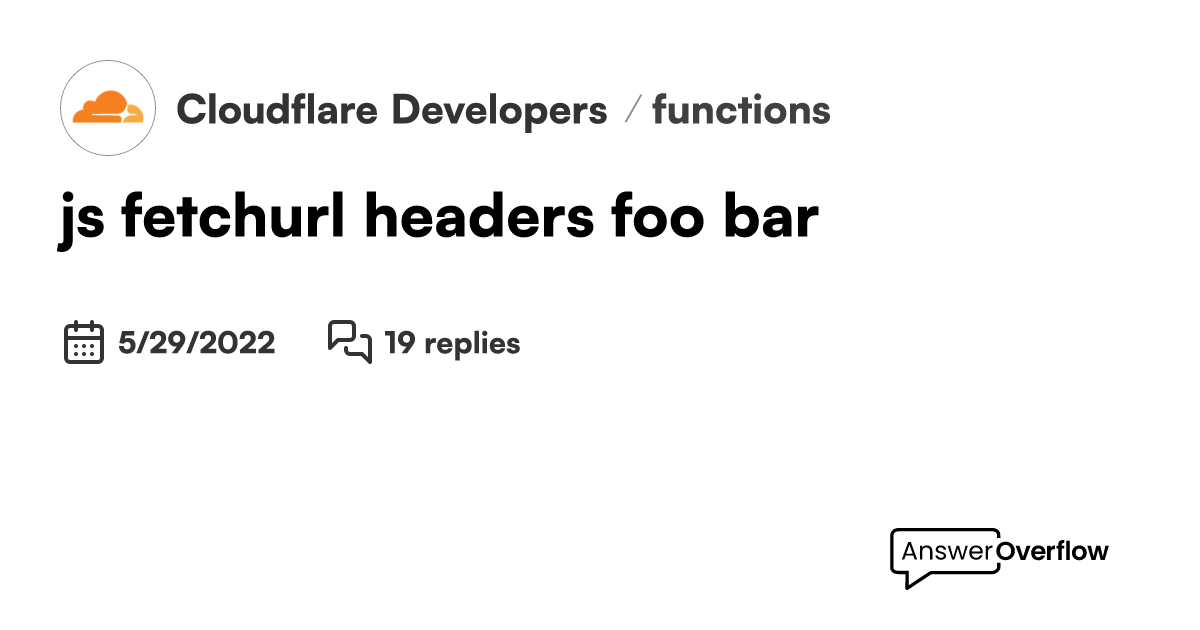 ```js fetch(url, { headers: { 'foo': 'bar' } } ``` - Cloudflare Developers