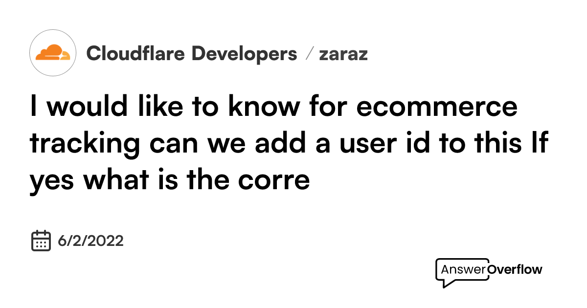 I would like to know for ecommerce tracking can we add a user id to this? If yes, what is the ...