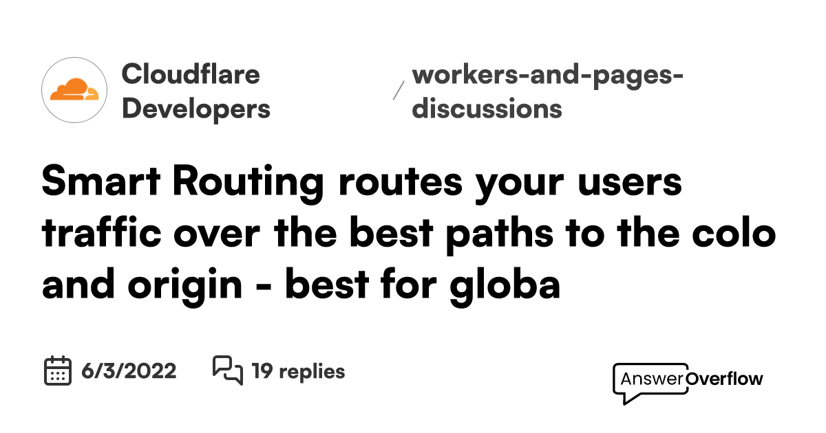 Smart Routing routes your users traffic over the best paths to the colo ...