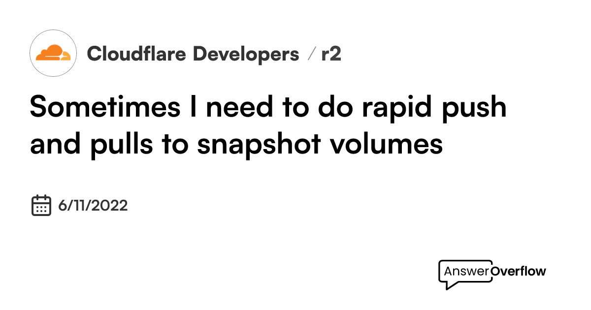 Sometimes I need to do rapid push and pulls to snapshot volumes ...