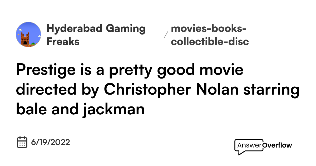 Prestige is a pretty good movie directed by Christopher Nolan starring ...