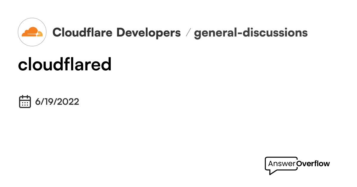 > cloudflared? - Cloudflare Developers