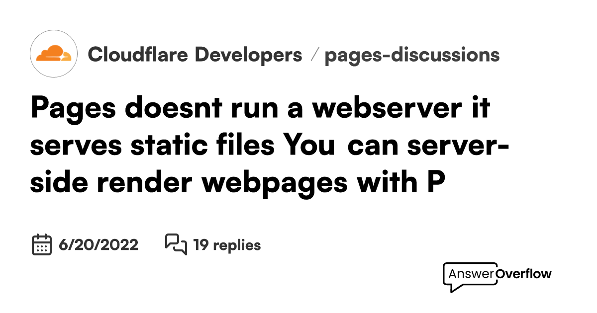 Pages Doesnt Run A Webserver It Serves Static Files You Can Server Side Render Webpages