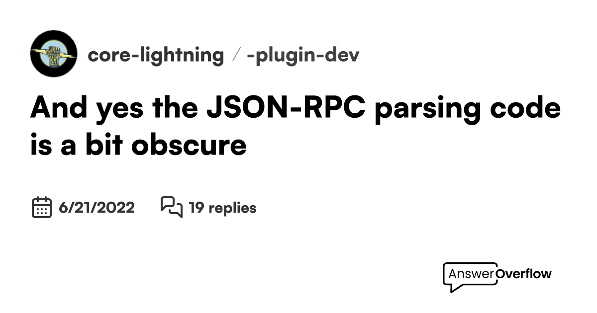 And yes, the JSON-RPC parsing code is a bit obscure 😅 - core-lightning ⚡
