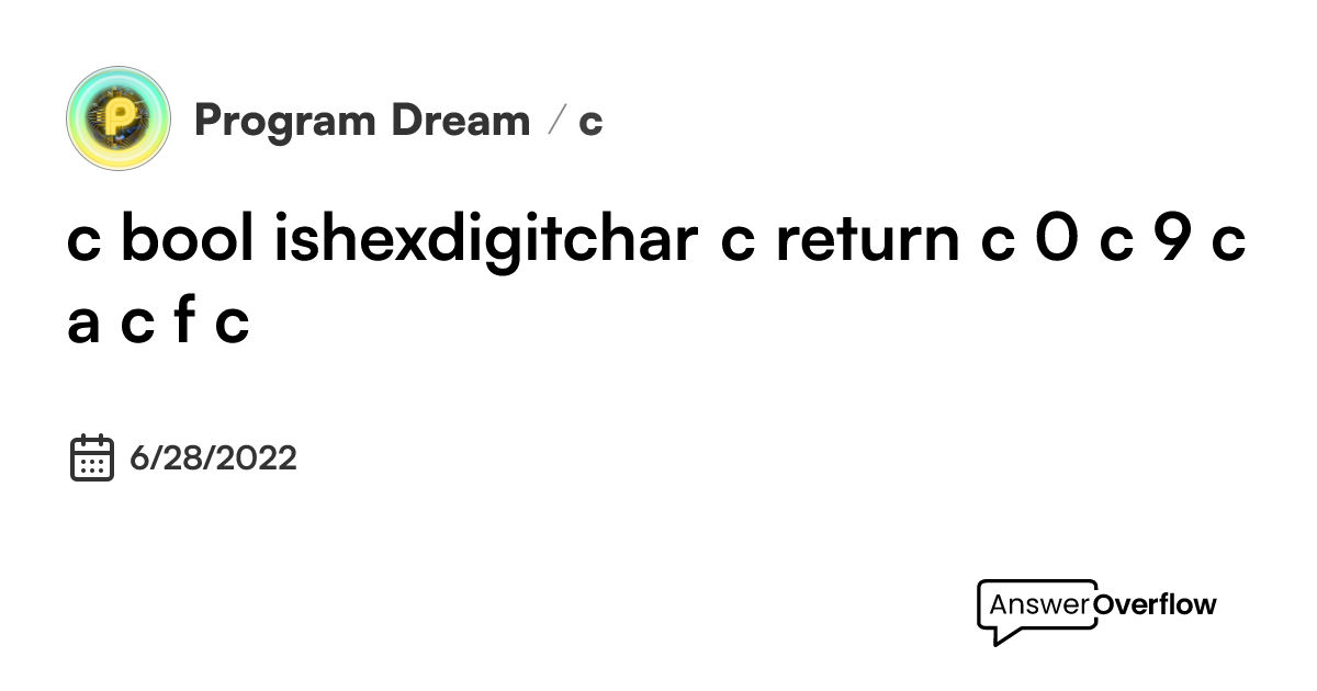 ```c bool is_hex_digit(char c) { return (c >= '0' && c = 'a' && c = 'A' && c
