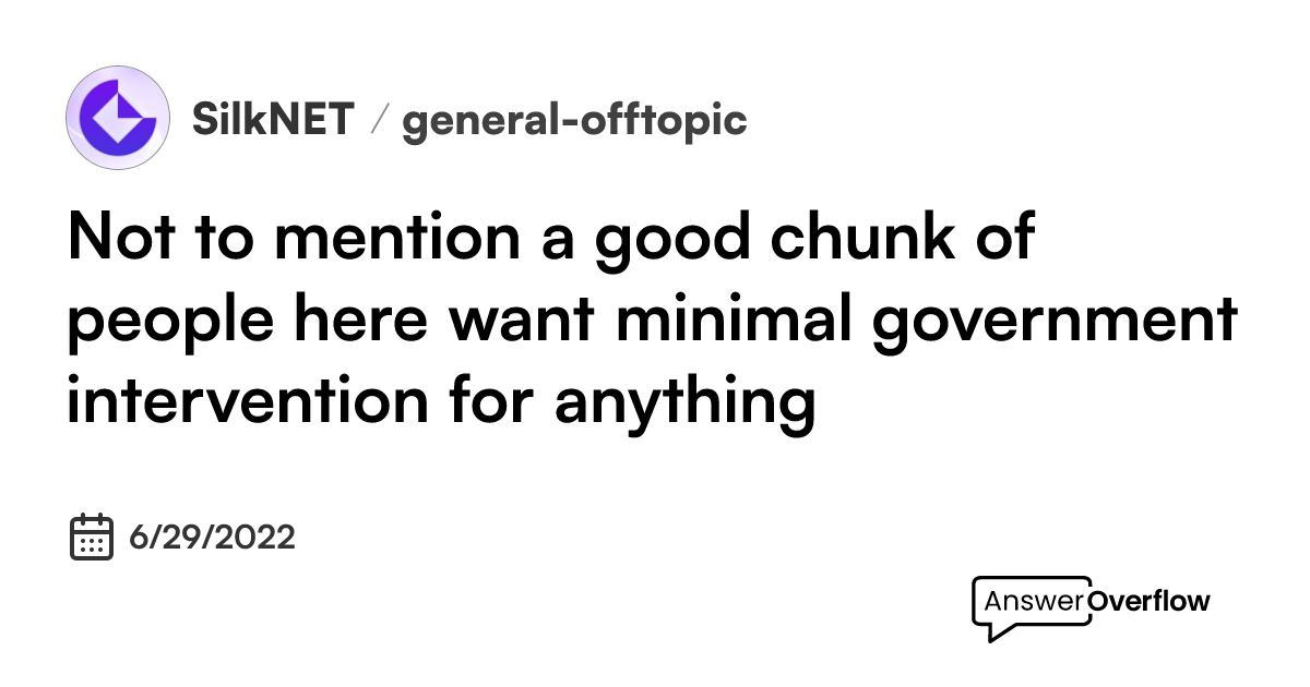 Not to mention a good chunk of people here want minimal government ...