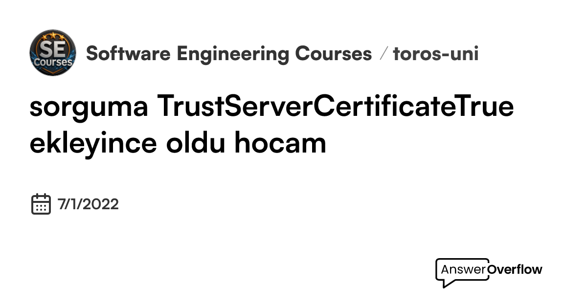 sorguma TrustServerCertificate=True" ekleyince oldu hocam - Software Engineering Courses (SECourses)