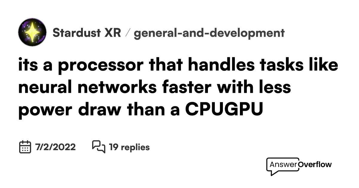 it's a processor that handles tasks like neural networks faster with less power draw than a CPU ...