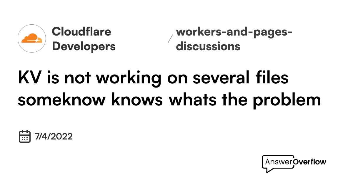 KV is not working on several files; someknow knows whats the problem? - Cloudflare Developers