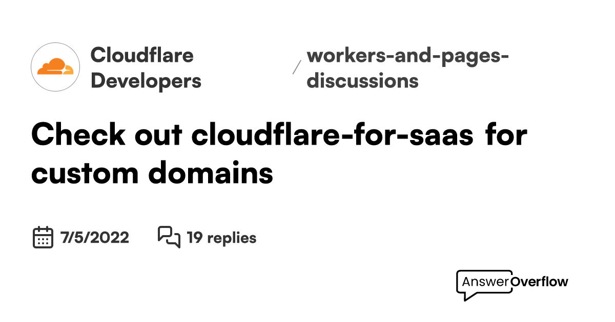 Check out #cloudflare-for-saas for custom domains - Cloudflare Developers